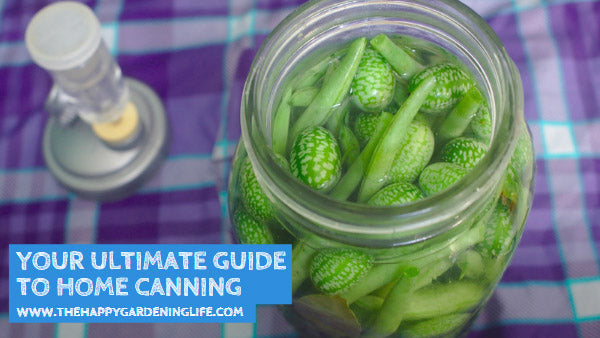 Your Ultimate Guide to Home Canning – The Happy Gardening Life